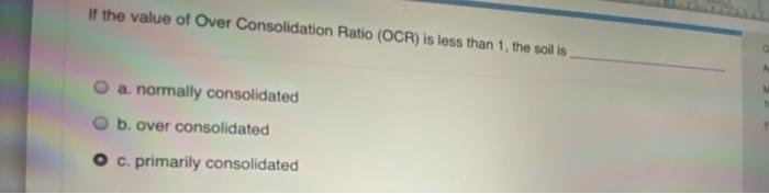 Solved If the value of Over Consolidation Ratio (OCR) is | Chegg.com