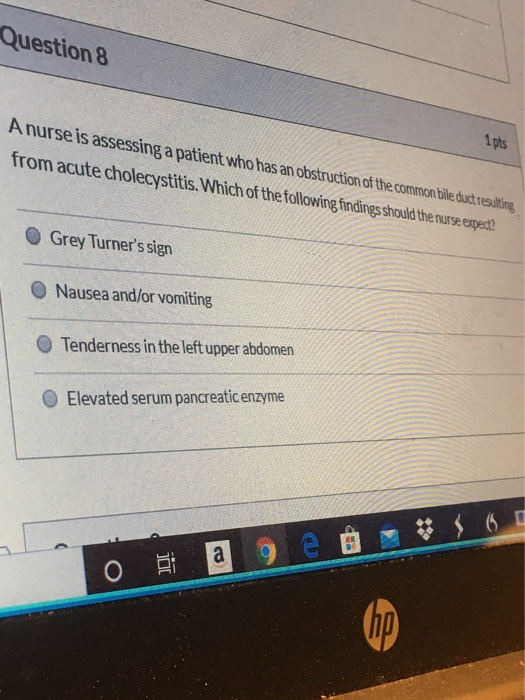 Solved Question 8 Anurse is assessing a patient who has an | Chegg.com