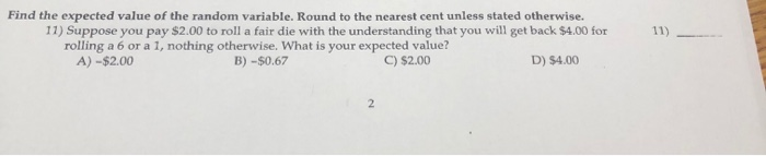 Solved Find the expected value of the random variable. Round | Chegg.com
