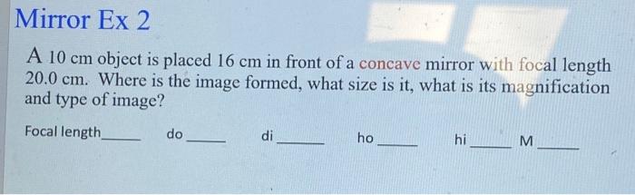 Solved A 10 cm object is placed 16 cm in front of a concave | Chegg.com