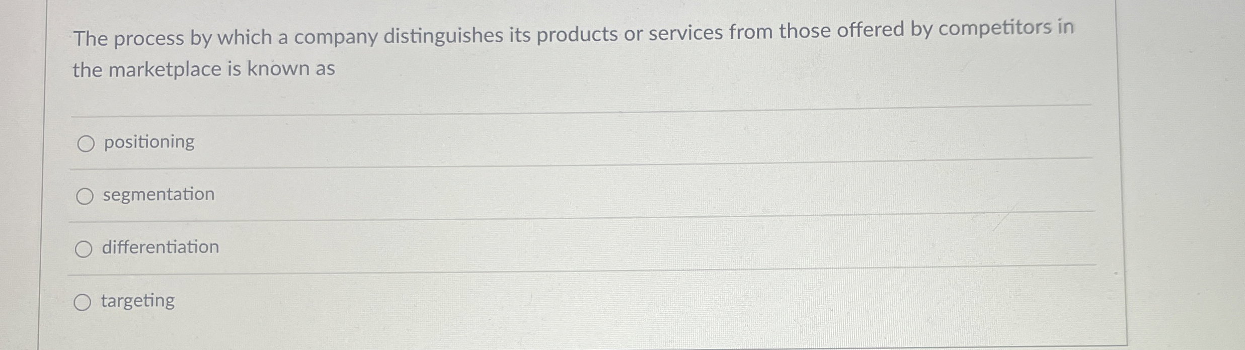 Solved The process by which a company distinguishes its | Chegg.com