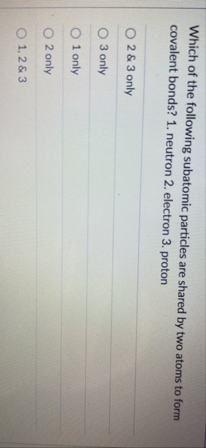 Solved Which of the following subatomic particles are shared | Chegg.com