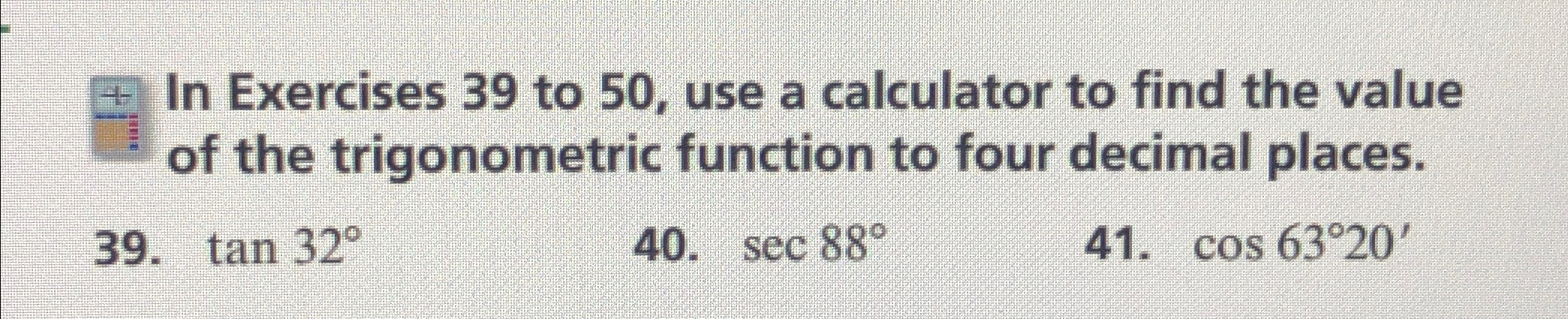 Solved In Exercises 39 ﻿to 50 , ﻿use a calculator to find | Chegg.com