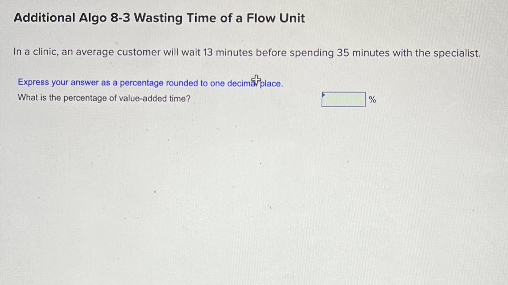 Solved Additional Algo 8-3 ﻿Wasting Time of a Flow UnitIn a | Chegg.com