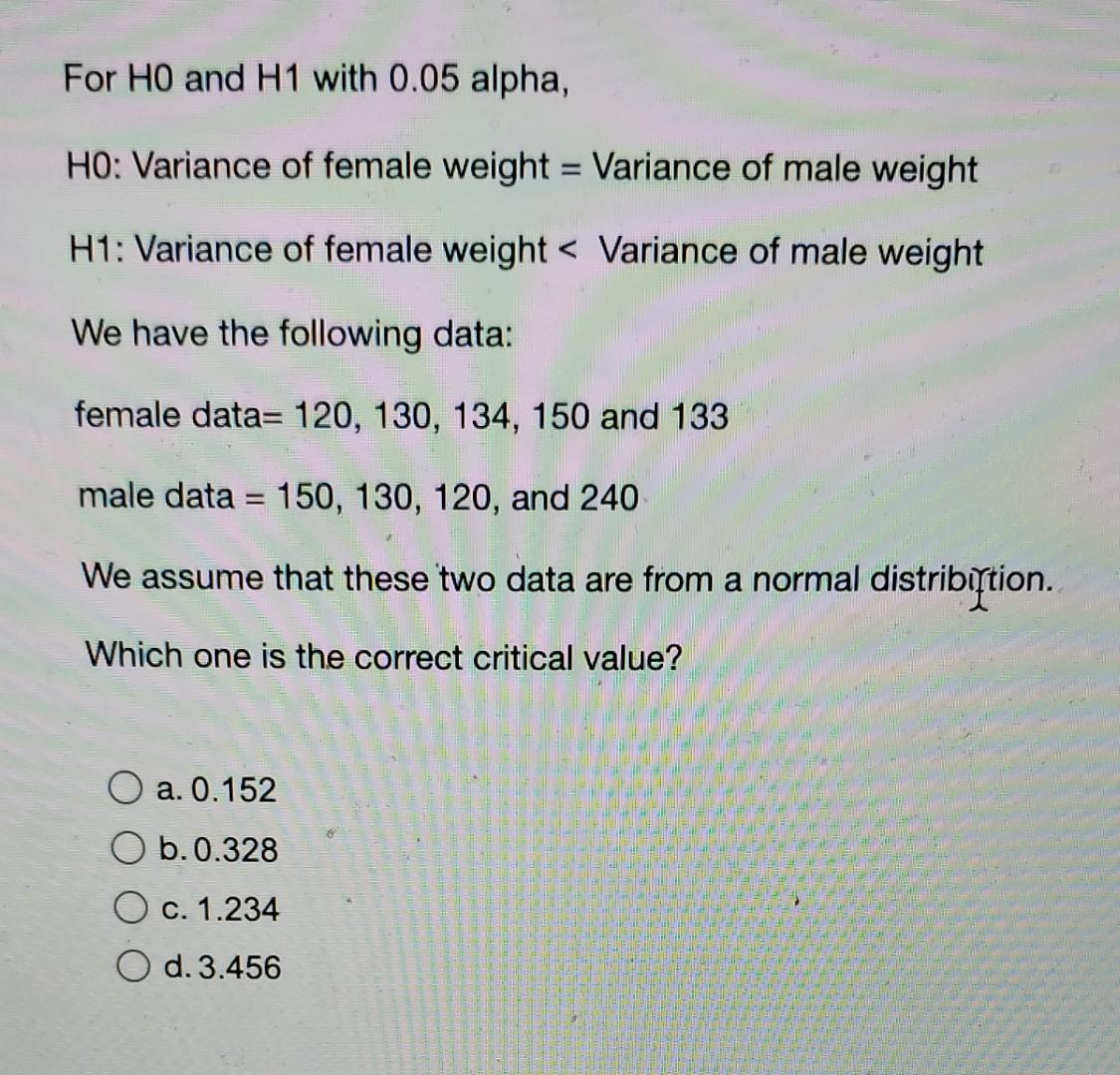Solved For HO and H1 with 0.05 alpha, HO : Variance of | Chegg.com