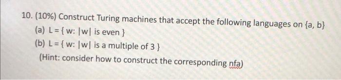 Solved 10. (10%) Construct Turing machines that accept the | Chegg.com