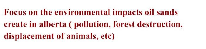 Solved The environmental impacts of oil sand industry in | Chegg.com