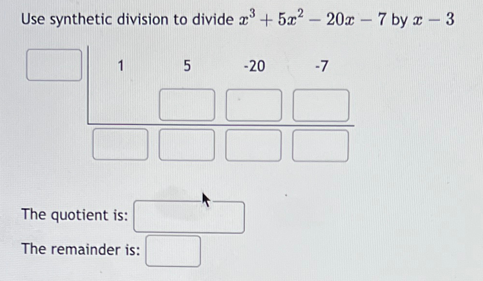 Solved Use synthetic division to divide x3+5x2-20x-7 ﻿by | Chegg.com