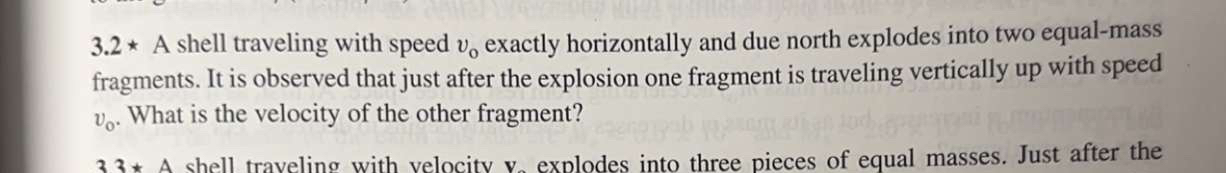 Solved 3.2*** ﻿A shell traveling with speed v0 ﻿exactly | Chegg.com