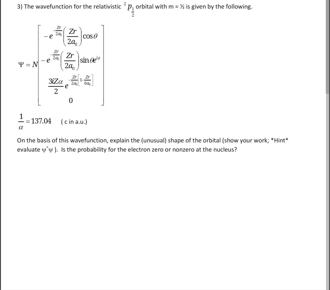 Solved 3 The Wavefunction For The Relativistic 2p21 Orbital