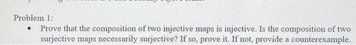 Solved Problem 1: - Prove that the composition of two | Chegg.com