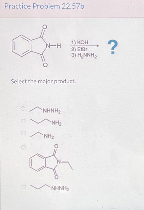 Solved Practice Problem 22.57b N-H 000 о Select the major | Chegg.com