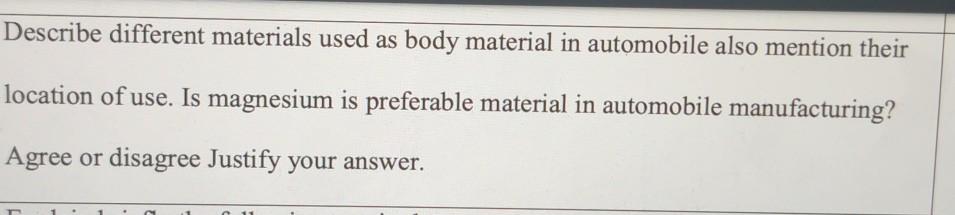Solved Describe different materials used as body material in | Chegg.com