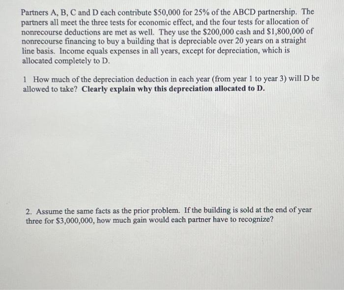 Solved Partners A, B, C and D each contribute $50,000 for | Chegg.com