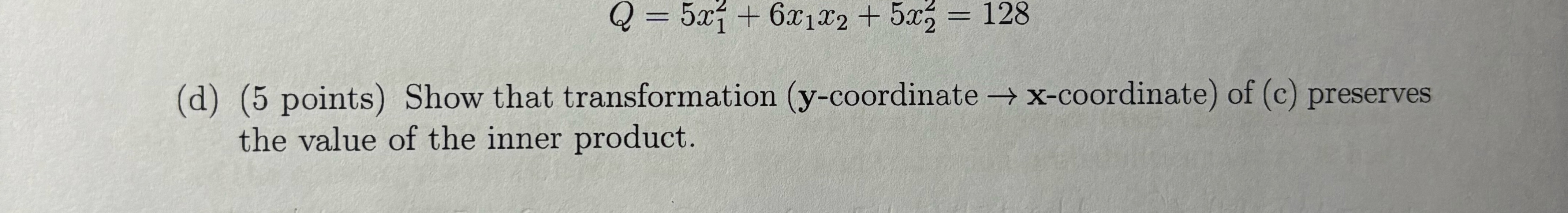 Solved Q=5x12+6x1x2+5x22=128(d) (5 ﻿points) ﻿Show that | Chegg.com