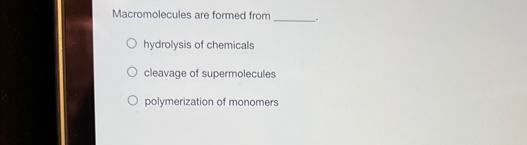 Solved Macromolecules are formed fromhydrolysis of | Chegg.com