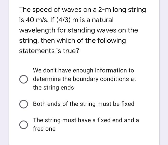 Solved The speed of waves on a 2-m long string is 40 m/s. If | Chegg.com