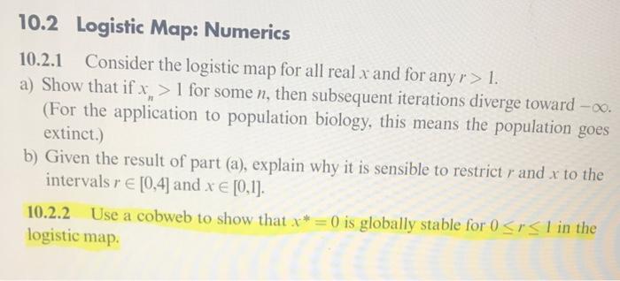 Solved 10.2 Logistic Map: Numerics 10.2.1 Consider the | Chegg.com