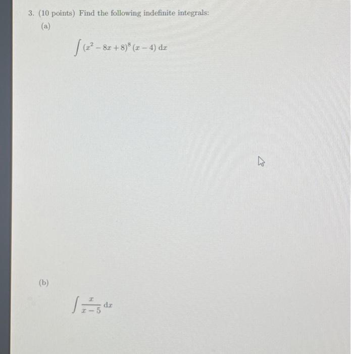 Solved 3. (10 points) Find the following indefinite | Chegg.com