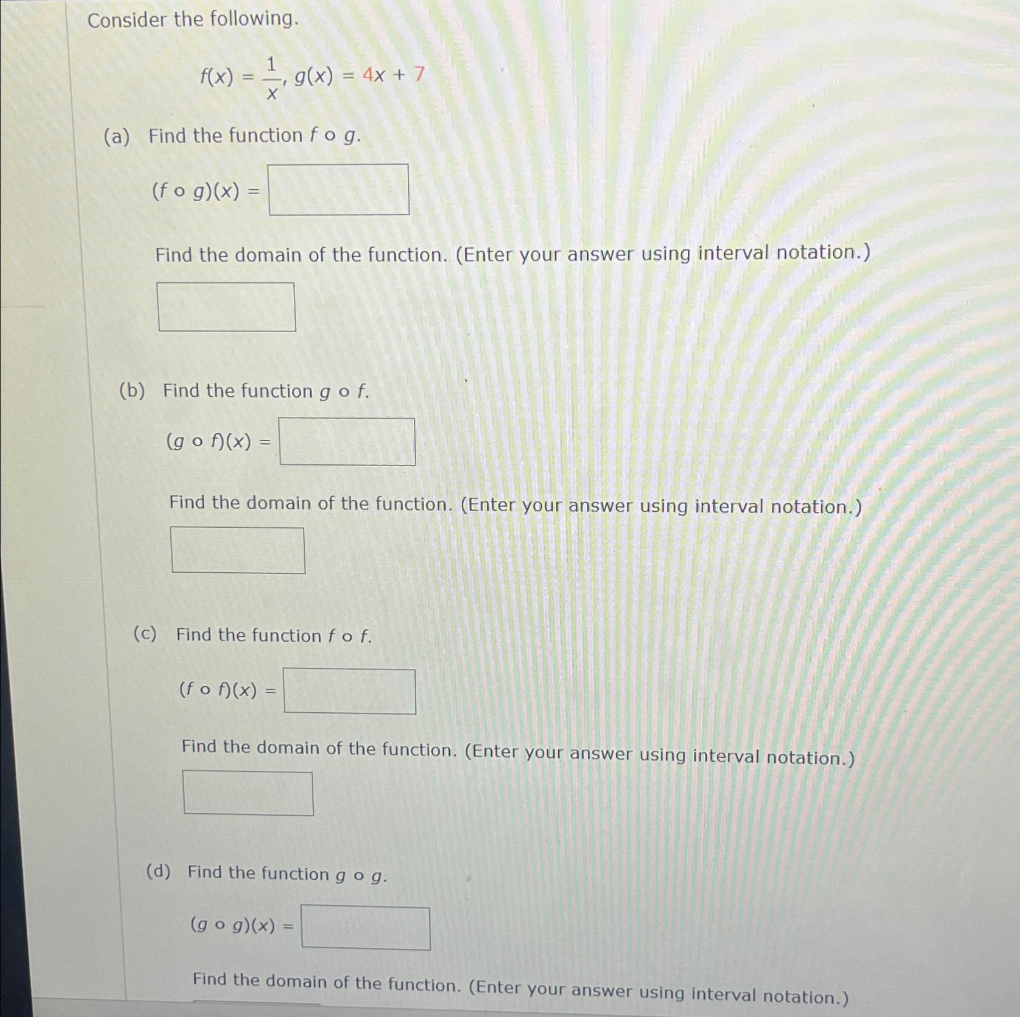 Solved Consider the following.f(x)=1x,g(x)=4x+7(a) ﻿Find the | Chegg.com