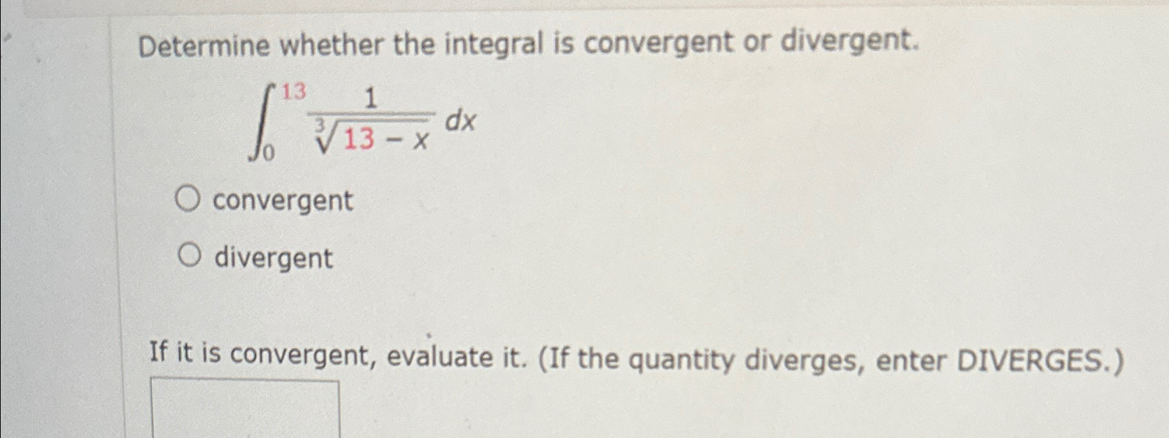 Solved Determine whether the integral is convergent or | Chegg.com