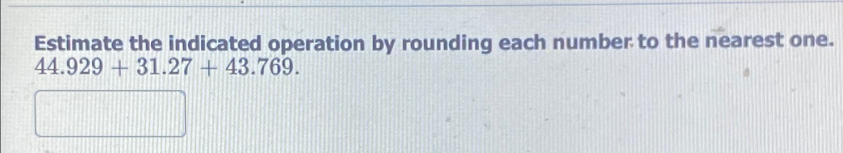 Solved Estimate the indicated operation by rounding each | Chegg.com