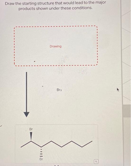 Solved Draw the starting structure that would lead to the | Chegg.com