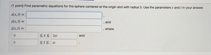 Solved (1 point) Find parametric equations for the sphere | Chegg.com