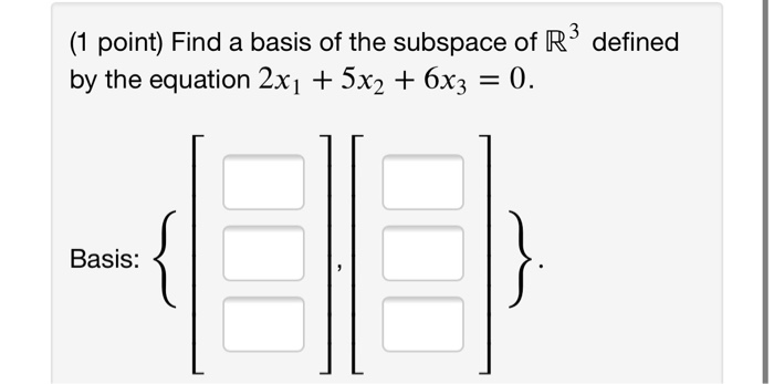 Solved Find the basis for the subspace R3 defined by the | Chegg.com