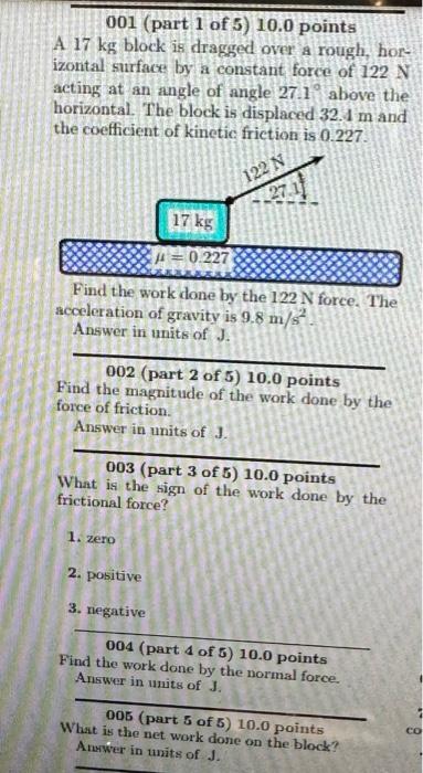 Solved 001 (part 1 of 5 ) 10.0 points A 17 kg block is | Chegg.com