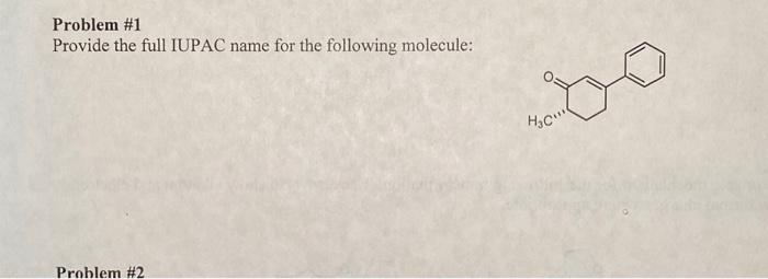 Problem \#1 Provide the full IUPAC name for the | Chegg.com