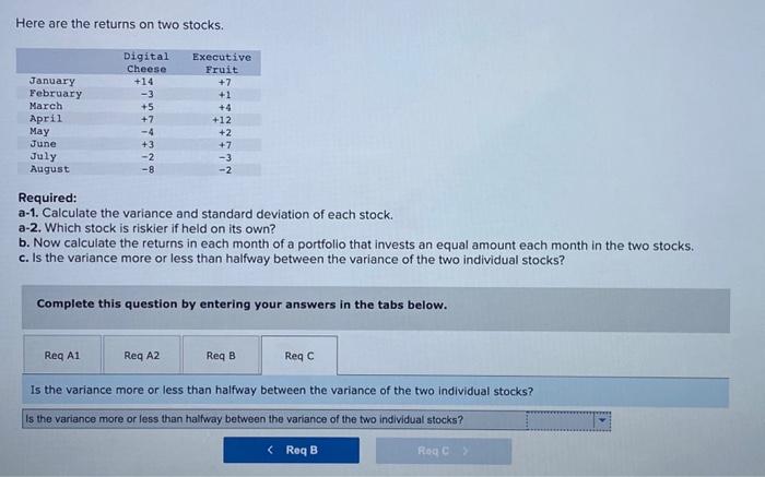 Solved Here are the returns on two stocks. Required: a-1. | Chegg.com