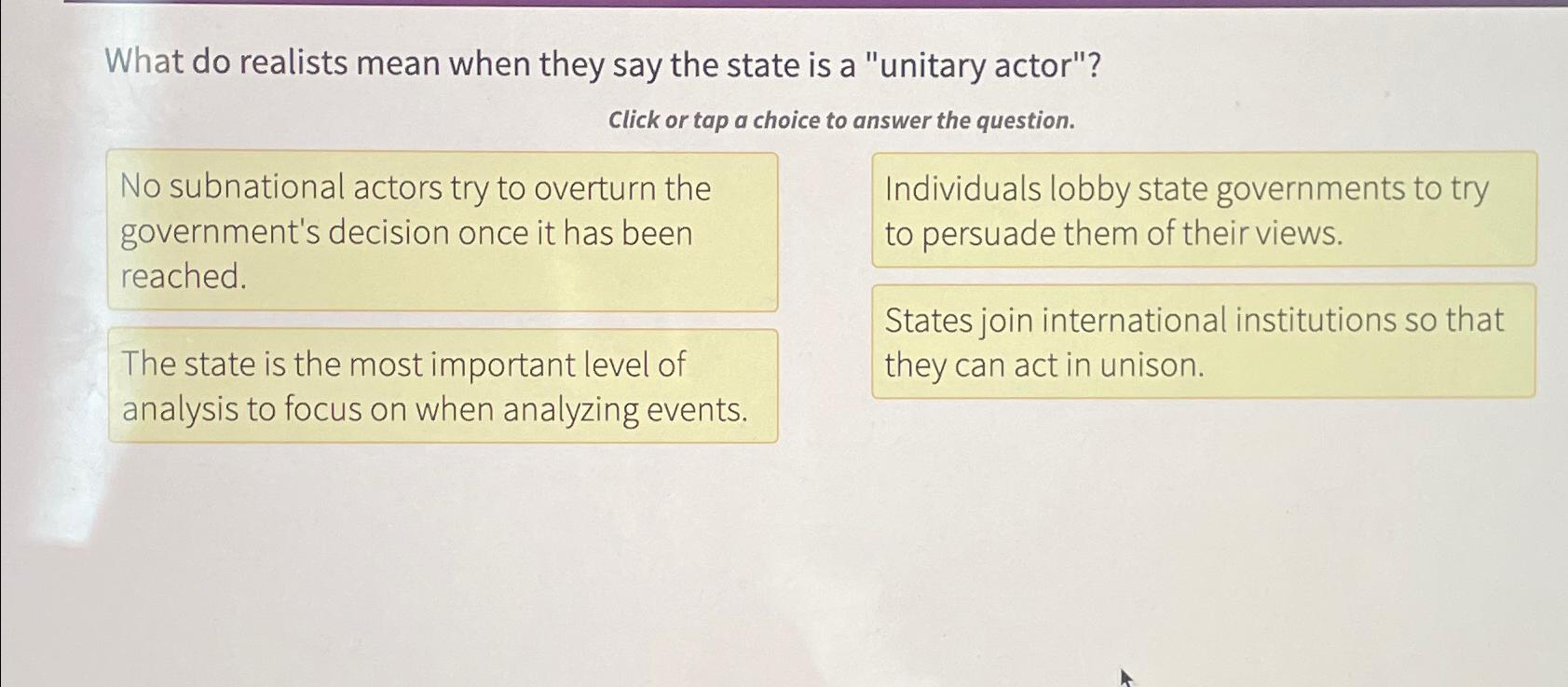 Solved What do realists mean when they say the state is a | Chegg.com