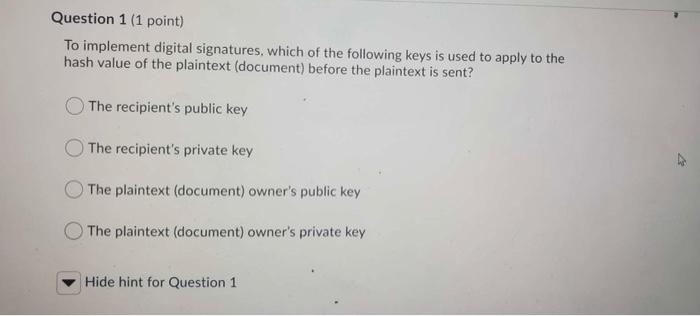 Solved Question 1 (1 point) To implement digital signatures, | Chegg.com