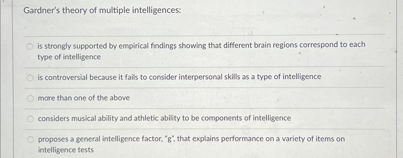 Solved Gardner's theory of multiple intelligences:is | Chegg.com