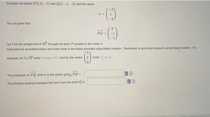 Solved Consider the points P(5,0,−1) and Q(5,−1,−2) and the | Chegg.com