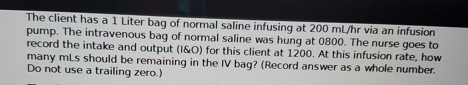 Solved The client has a 1 ﻿Liter bag of normal saline | Chegg.com