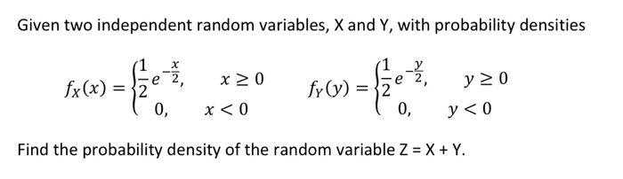Solved Given two independent random variables, X and Y, with | Chegg.com