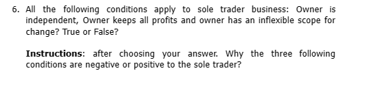 Solved All the following conditions apply to sole trader | Chegg.com