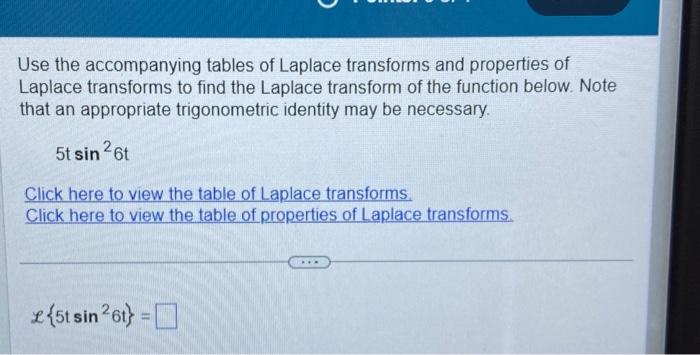 Solved Use the accompanying tables of Laplace transforms and | Chegg.com