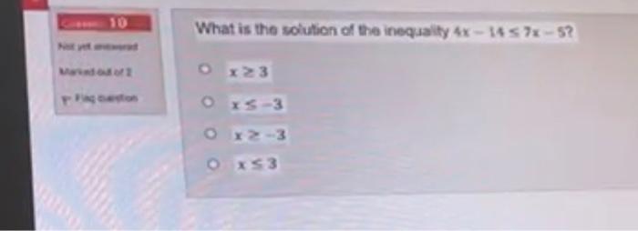 Solved What is the soiution of the inequality 4x−14≤7x−5 ? | Chegg.com