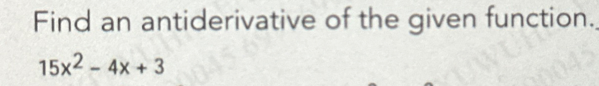 Solved Find an antiderivative of the given | Chegg.com