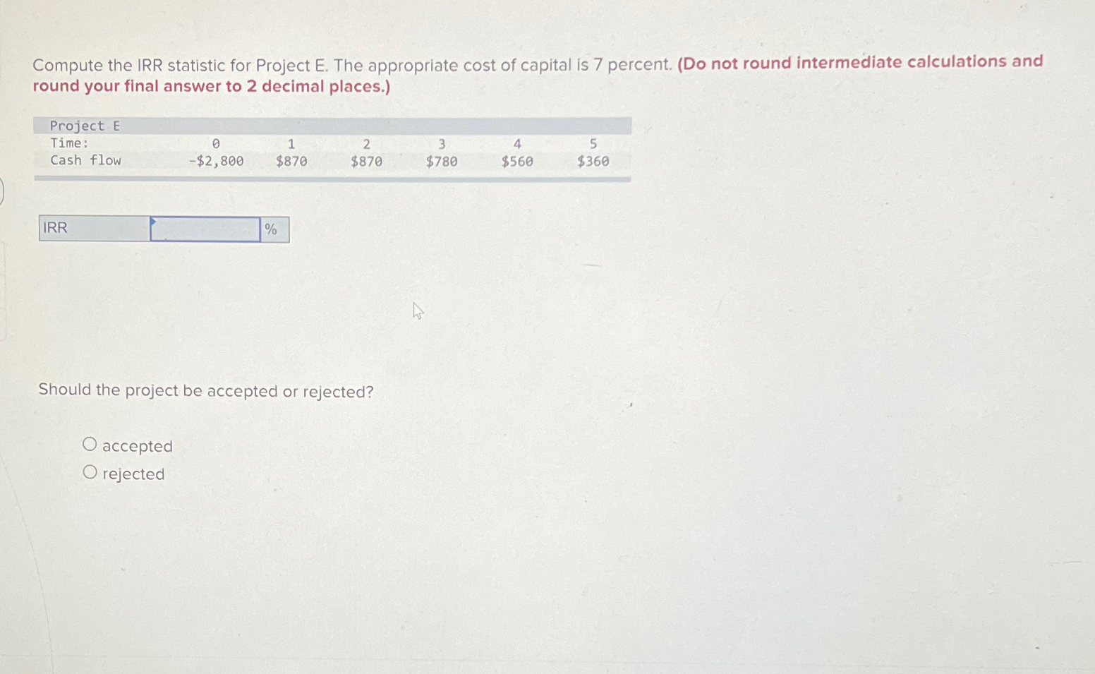 Solved Compute the IRR statistic for Project E. ﻿The | Chegg.com