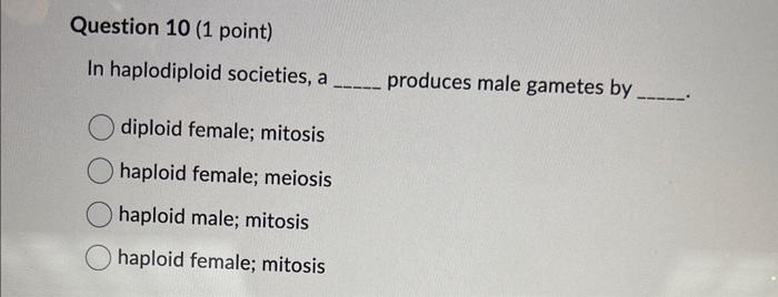 Solved In haplodiploid societies, a produces male gametes by | Chegg.com