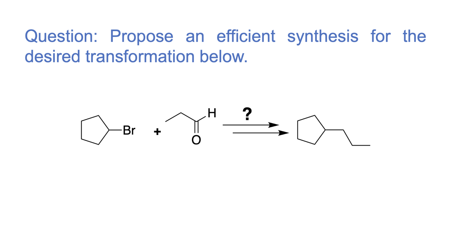Solved Question: Propose an efficient synthesis for | Chegg.com