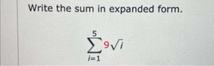 Solved Write the sum in expanded form. ∑i=159i | Chegg.com