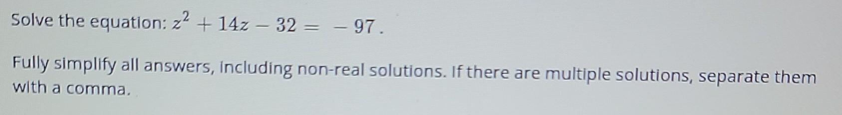 Solved Solve the equation: 22 + 14z - 32 = -97. – . Fully | Chegg.com