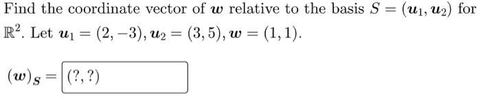 Solved Find the coordinate vector of w relative to the basis | Chegg.com