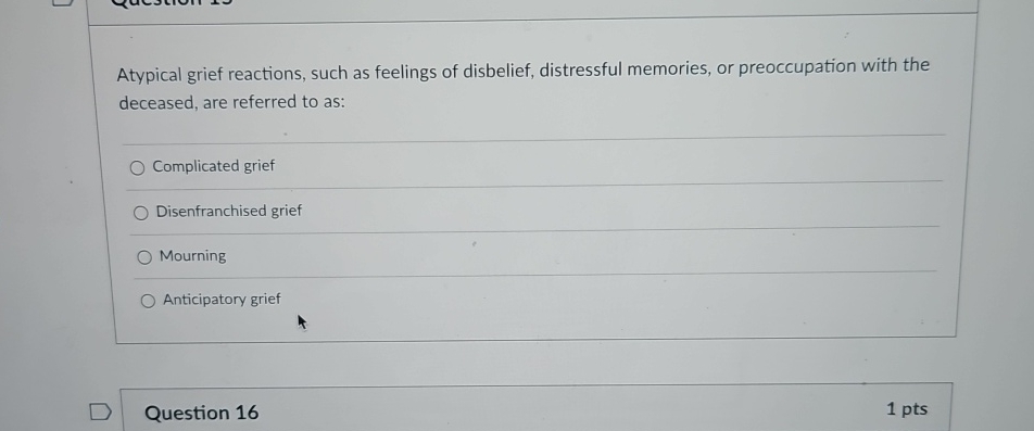 Solved Atypical grief reactions, such as feelings of | Chegg.com