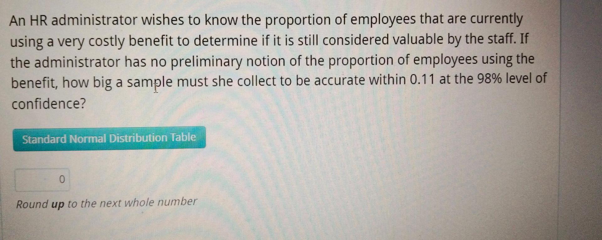 Solved An HR administrator wishes to know the proportion of | Chegg.com